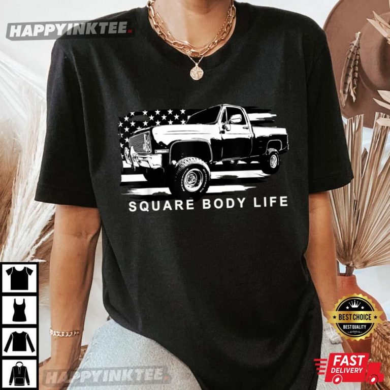 Square Body Life American Flag Square Body Truck Best T-Shirt