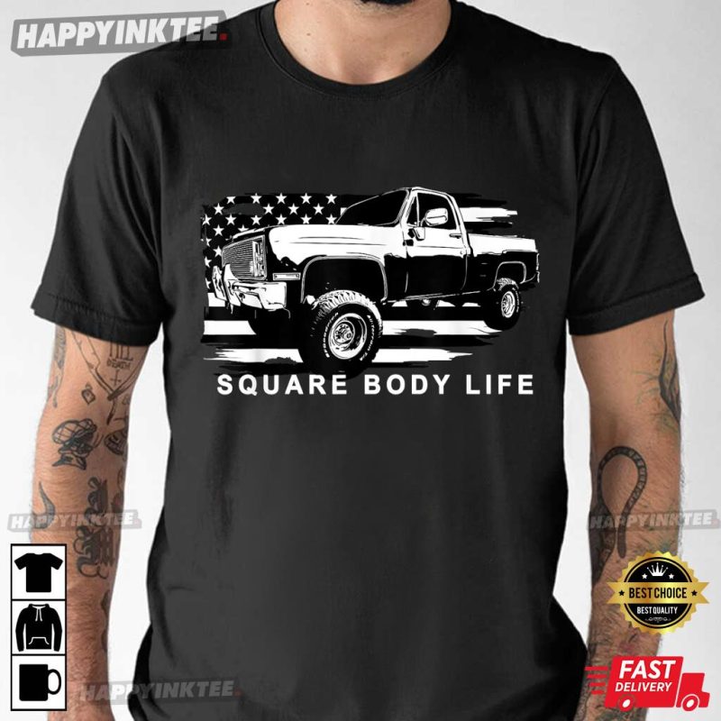Square Body Life American Flag Square Body Truck Best T-Shirt