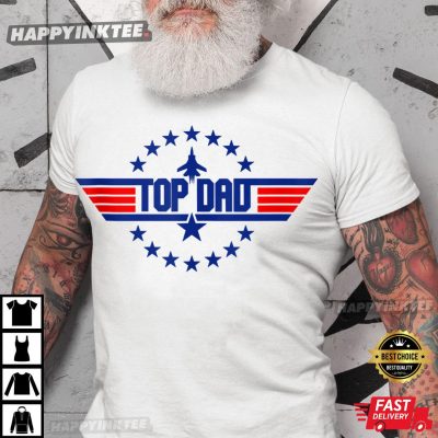 Top Dad Top Gun Father's Day Gift T-Shirt