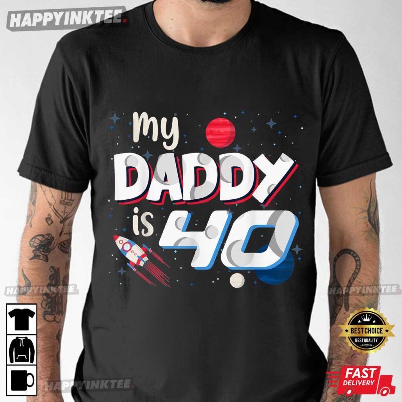 My Daddy Is 40 Years Happy 40th Birthday Father's Day Gift T-Shirt