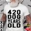 60th Birthday 420 Dog Years Old Turning 60 T-Shirt