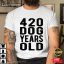 60th Birthday 420 Dog Years Old Turning 60 T-Shirt