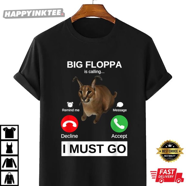 Big Floppa Is Calling Best T-Shirt
