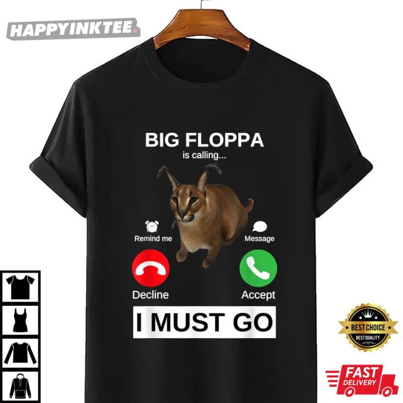 Big Floppa Is Calling Best T-Shirt