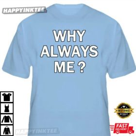 Mario Balotelli Why Always Me T-Shirt