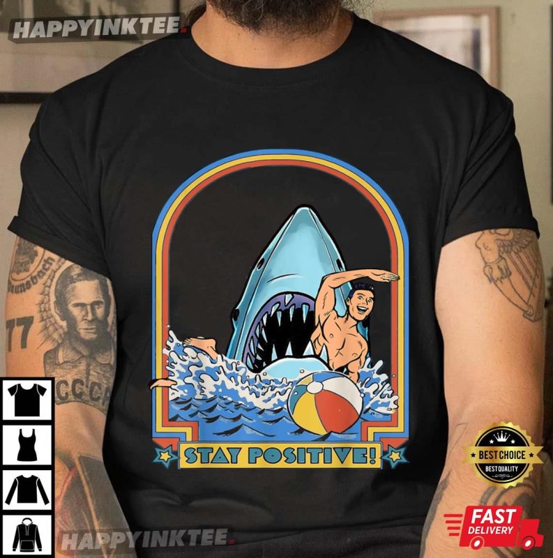A Great Week For A Shark To Stay Positive T-Shirt