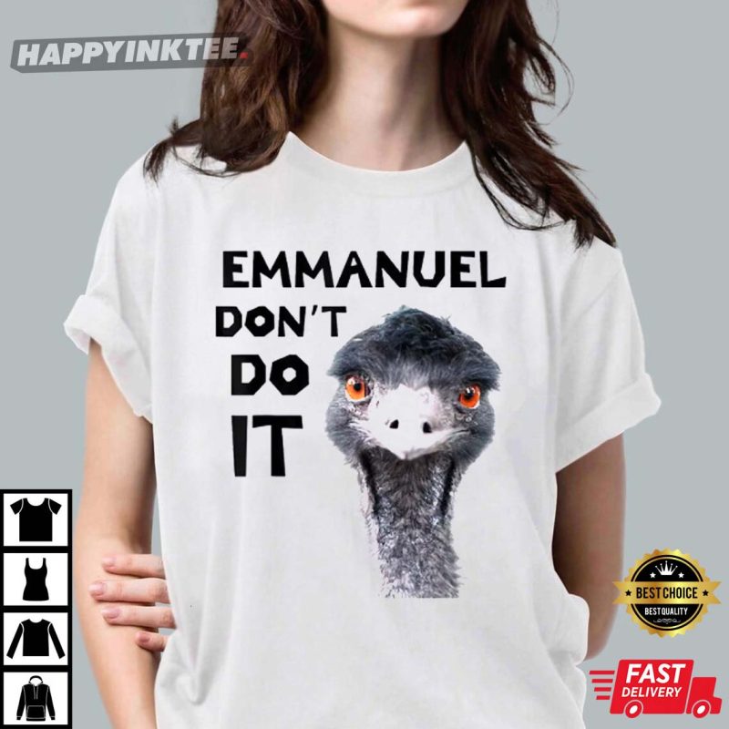 Emmanuel Don't Do It Viral Emu T-Shirt