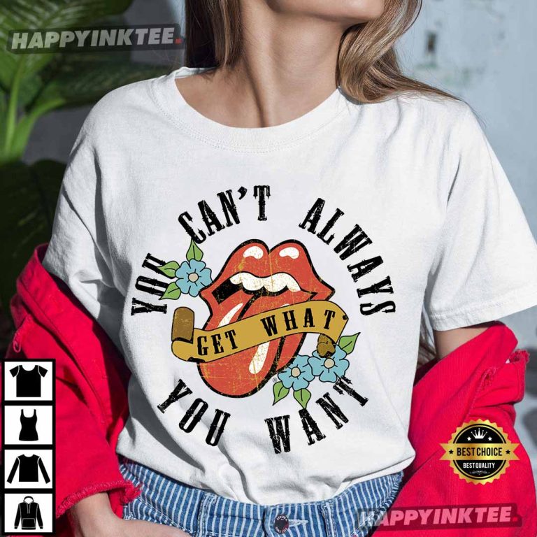 The Rolling Stones You Can’t Always Get What You Want Shirt