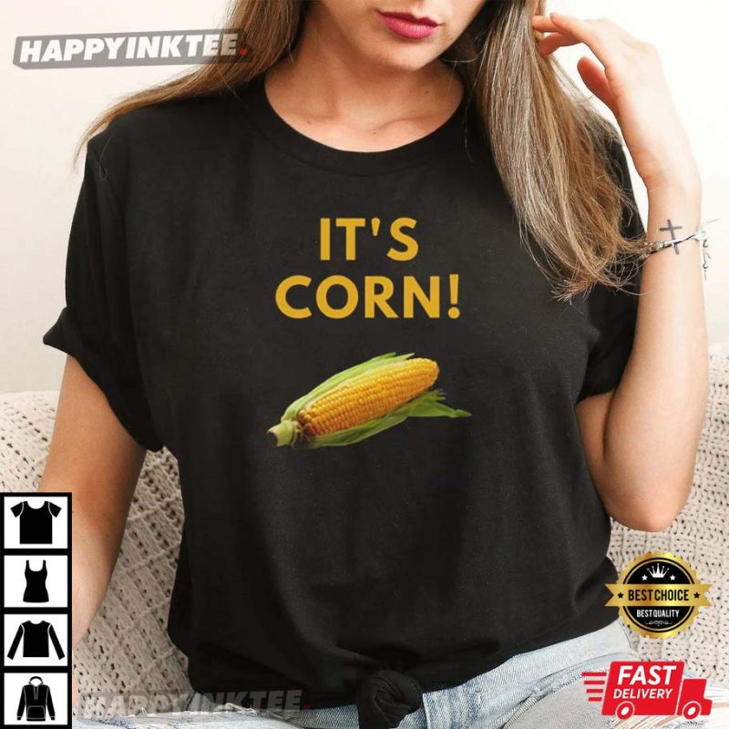 Have A Corntastic Day! It’s Corn T-Shirt