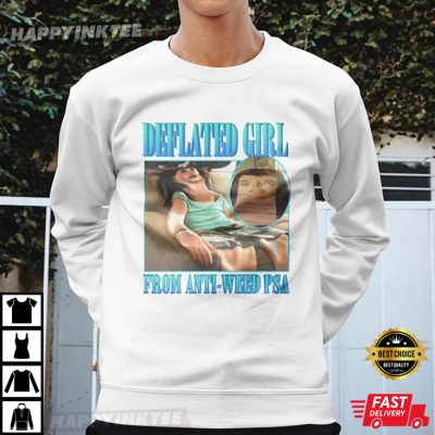 Funny Deflated Girl From Anti-Weed PSA T-Shirt