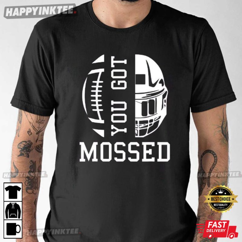 You Got Mossed T-Shirt