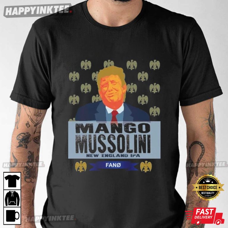 Trump Mango Mussolini T-Shirt
