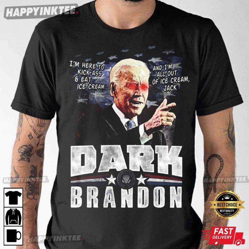 Dark Brandon President Joe Biden Here To Kick Ass T-Shirt