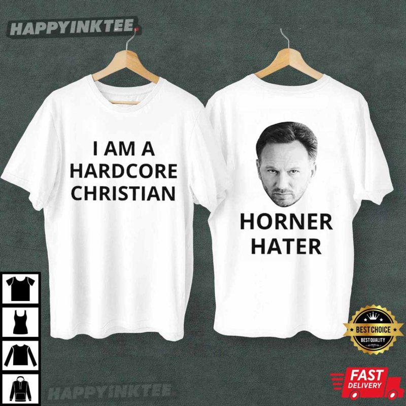 I Am A Hardcore Christian Horner Hater Best T-Shirt