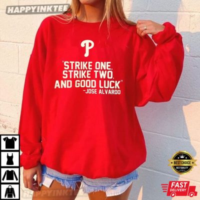 Strike One Strike Two, And Good Luck Jose Alvardo T-Shirt