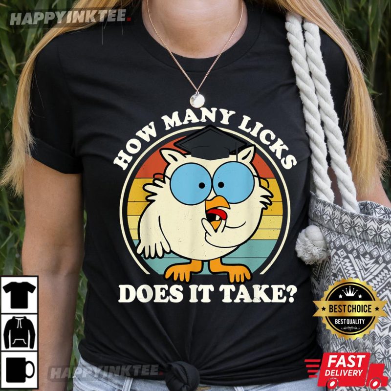 Funny Owl How Many Licks Does It Take T-Shirt