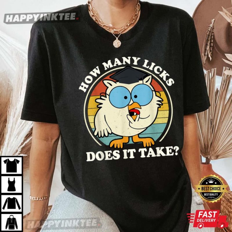 Funny Owl How Many Licks Does It Take T-Shirt
