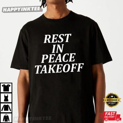 Rest In Peace Takeoff 1994-2022 T-Shirt