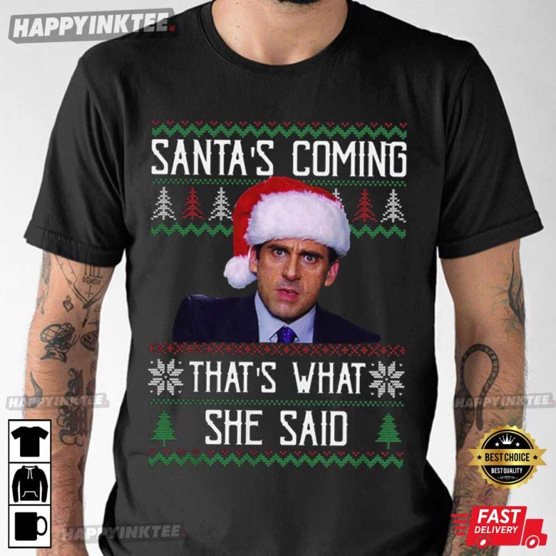 Michael Scott Santa's Coming That's What She Said Best T-Shirt