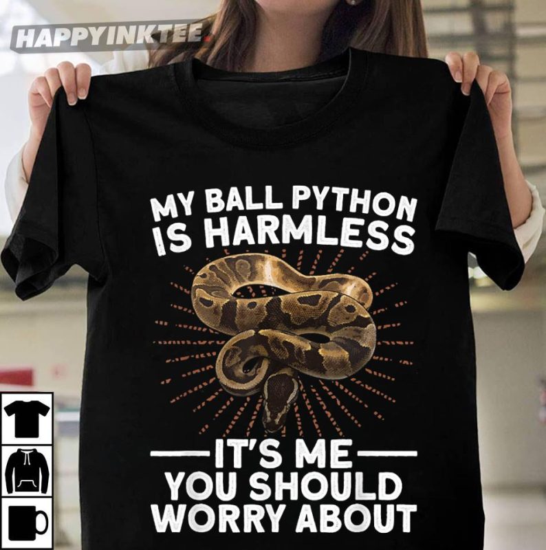 My Ball Python Is Harmless Funny Snake T-Shirt