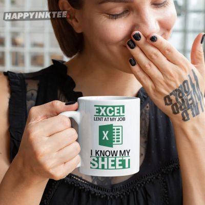 Excel Lent At My Job I Know My Sheet Spreadsheet Mug
