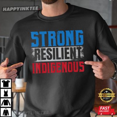 Strong Resilient Indigenous People Native American T-Shirt