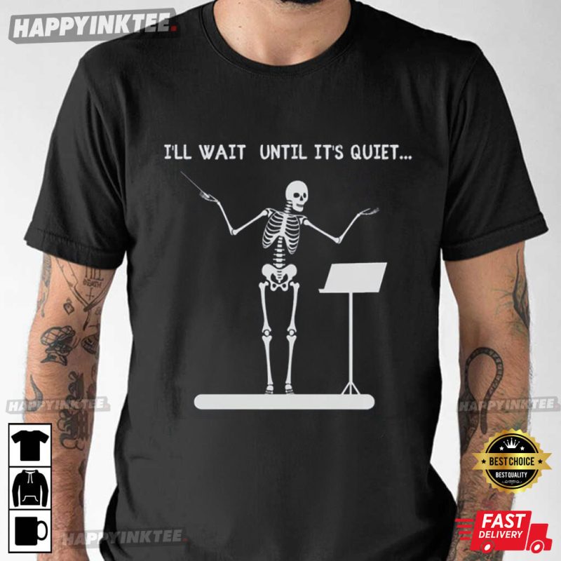 Skeleton Funny Conductor T-Shirt - Bring Your Ideas, Thoughts And ...