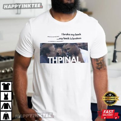 Mike Tyson Broke My Back Spinal Interview T-Shirt