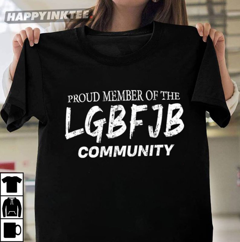 Proud Member FJB Meme Let's Go Brandon Bring Back Trump T-Shirt