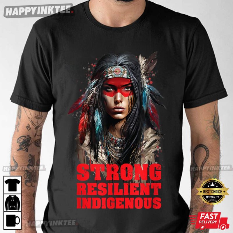 Strong Resilient Indigenous Native American Indian MMIW T-Shirt