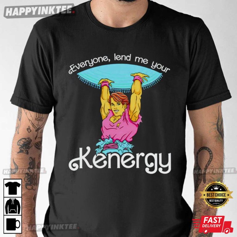 Ken Everyone Lend Me Your Kenergy T-Shirt