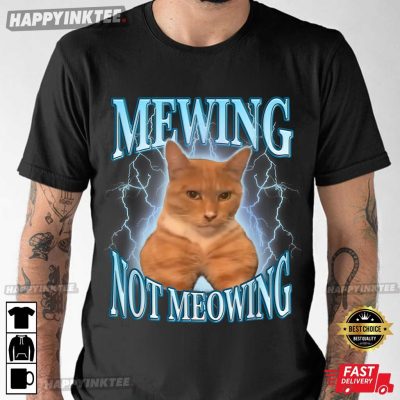 Cat Meme Mewing not Meowing T-Shirt